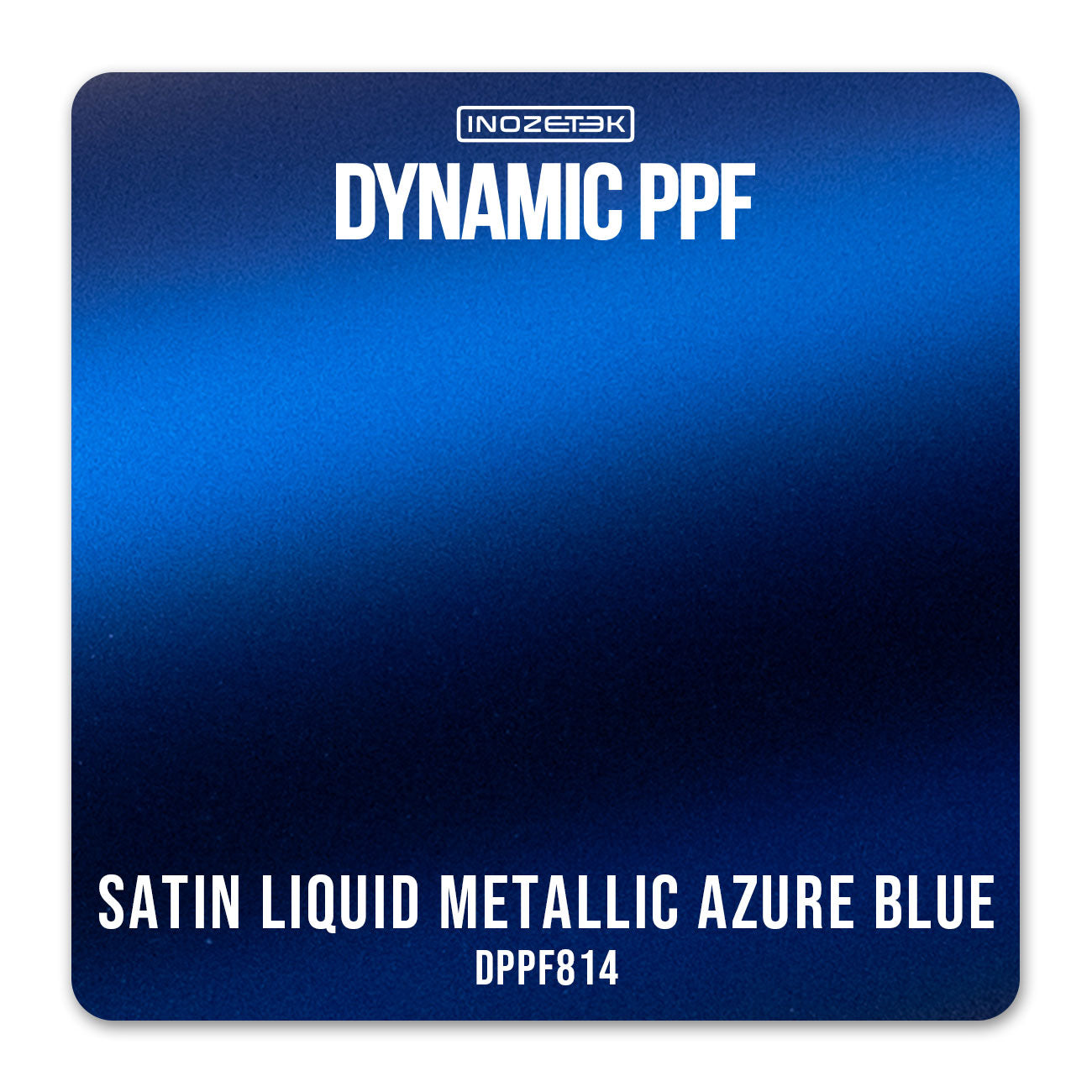 DPPF814 - Satin Liquid Metallic Azure Blue [DRY APPLY] – Inozetek USA
