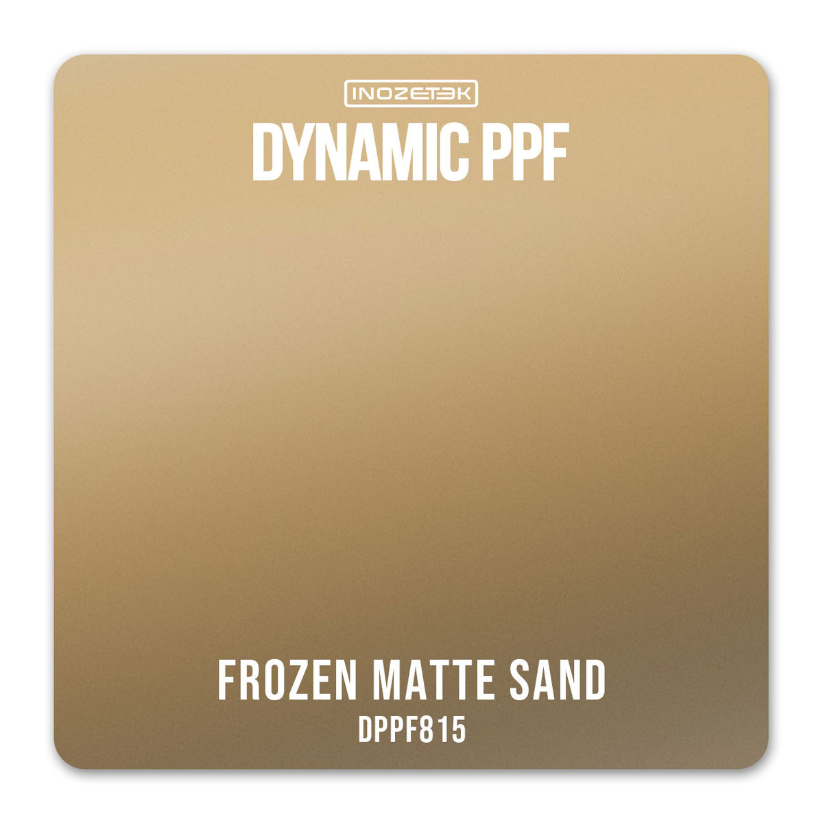Dynamic PPF - Frozen Matte Sand (Frozen Matte) – Inozetek USA