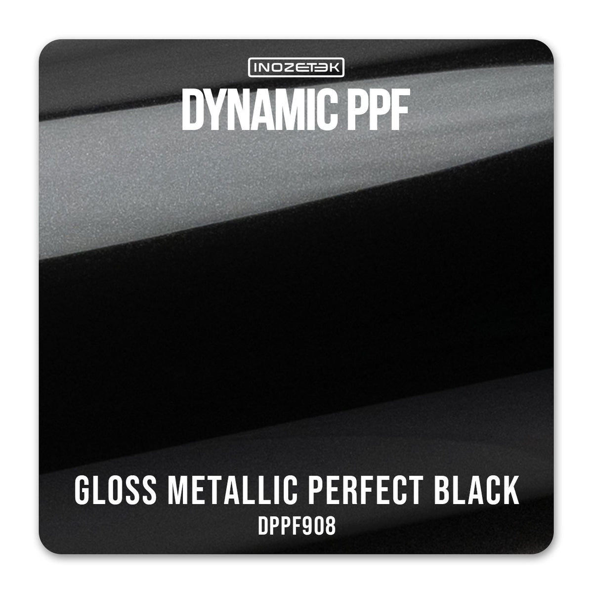 Dynamic PPF - Metallic Perfect Black (Gloss) – Inozetek USA