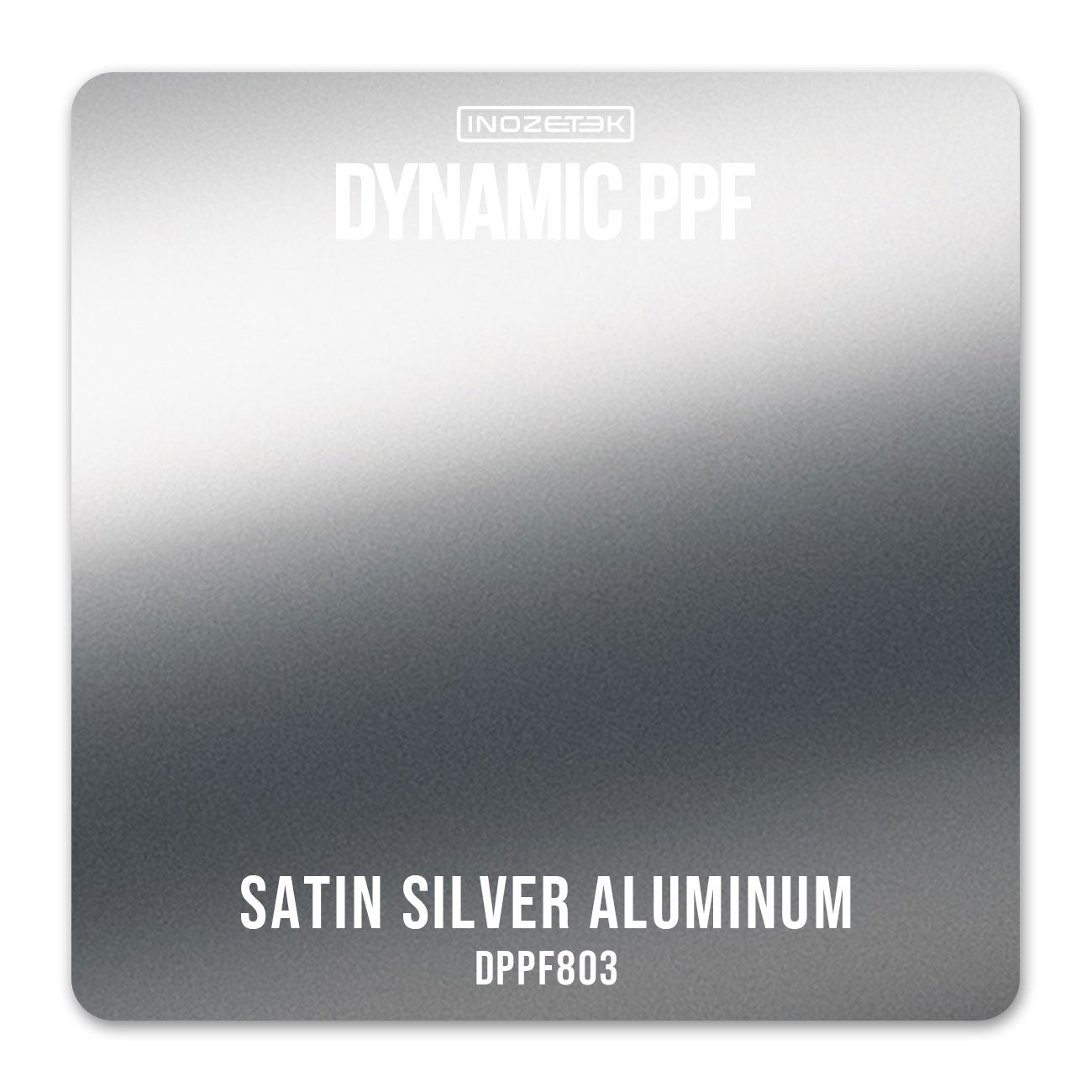 DPPF803 - Satin Silver Aluminum [DRY APPLY] – Inozetek USA